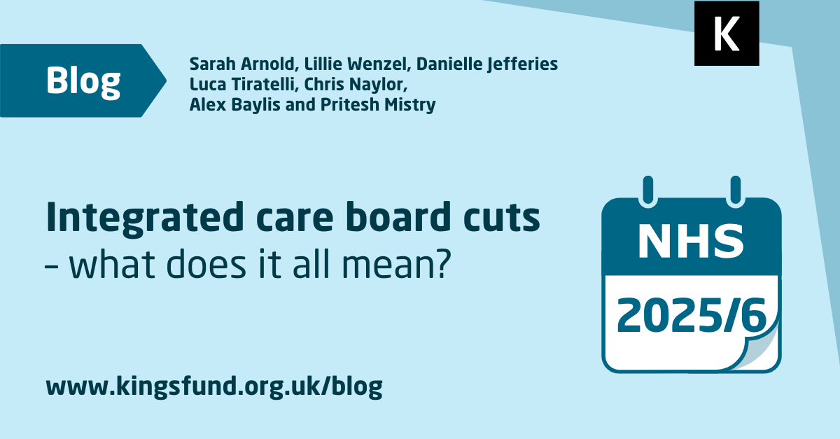 Integrated Care Board Cuts – What Does It All Mean? | The King's Fund