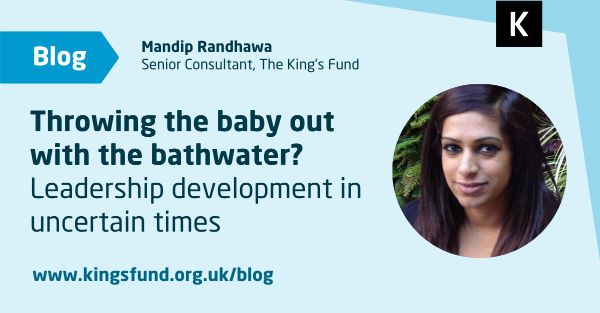 Throwing The Baby Out With The Bathwater? Leadership Development In Uncertain Times | The King's ...
