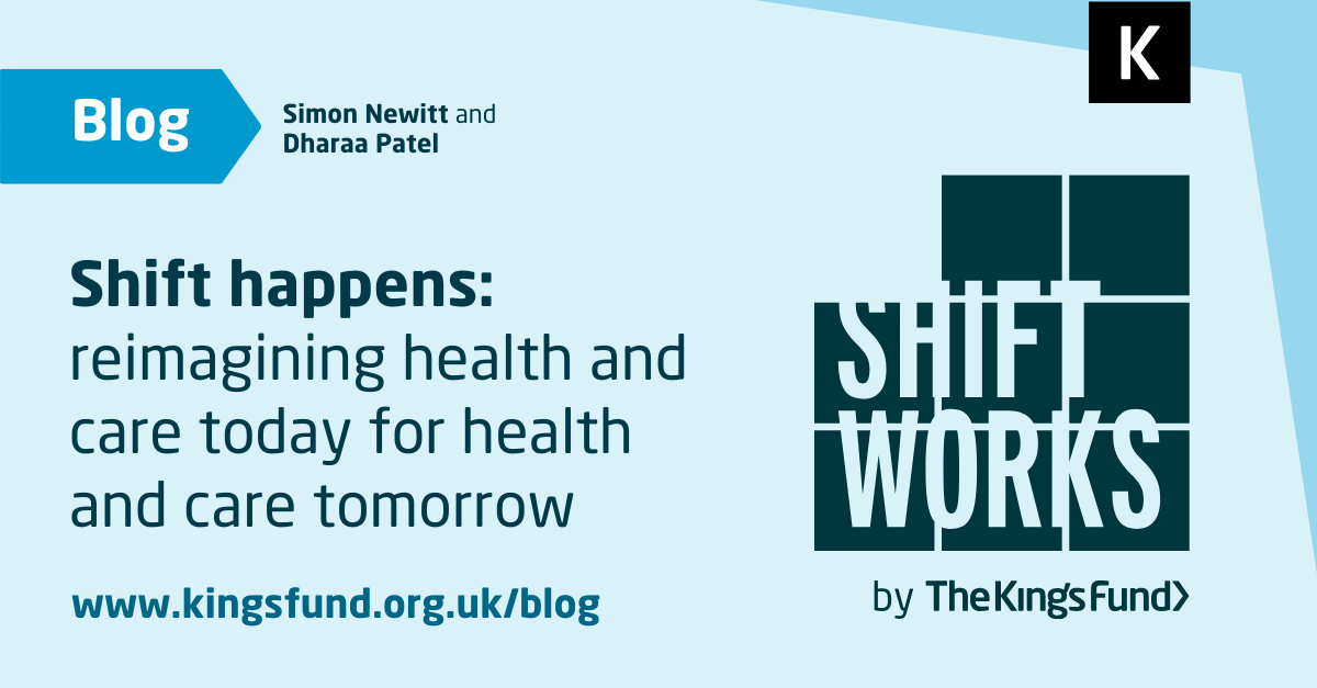 Shift Happens: Reimagining Health And Care Today For Health And Care ...