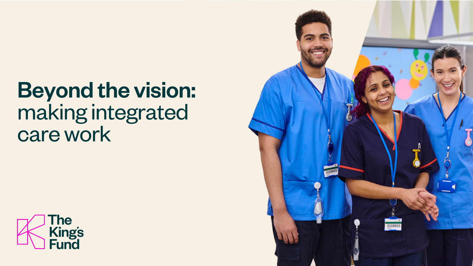 Beyond The Vision: Making Integrated Care Work | The King's Fund