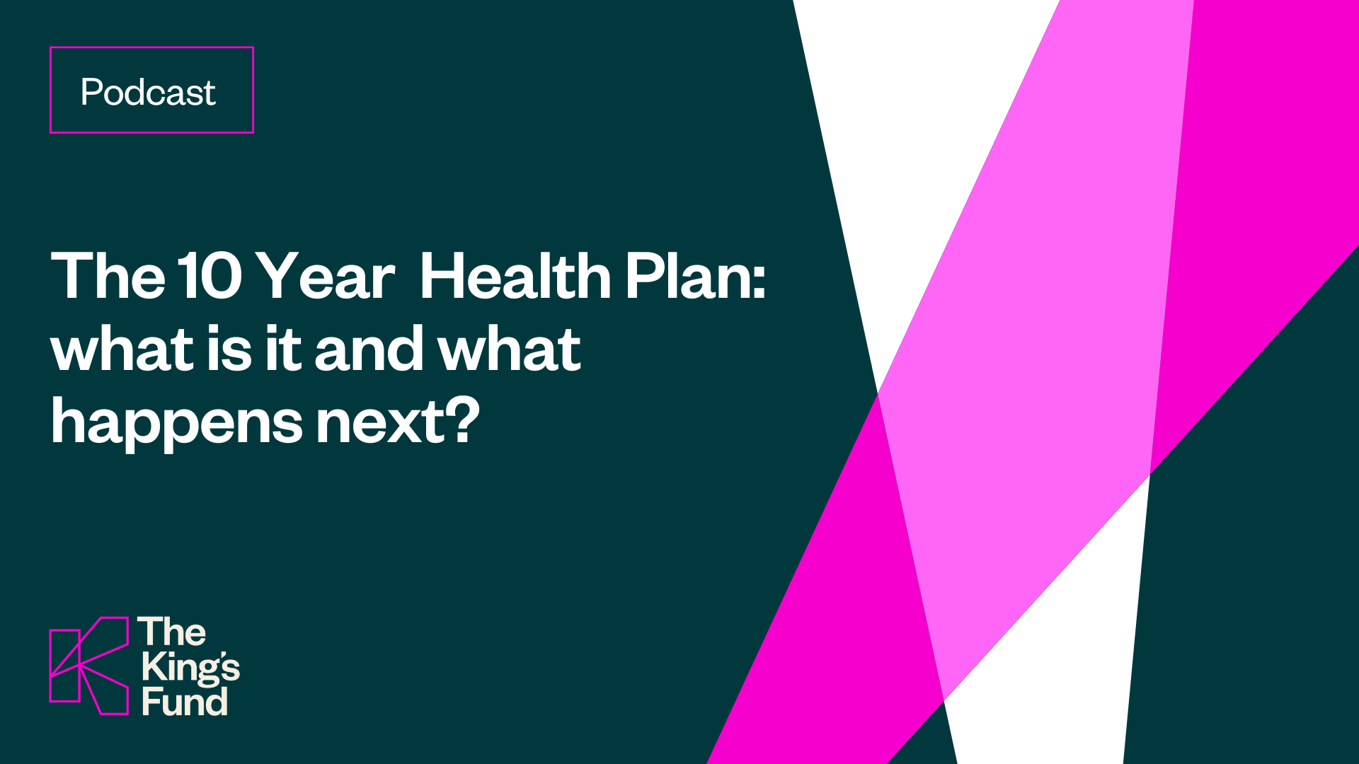 The 10 Year Health Plan: What Is It And What Happens Next? | The King's ...
