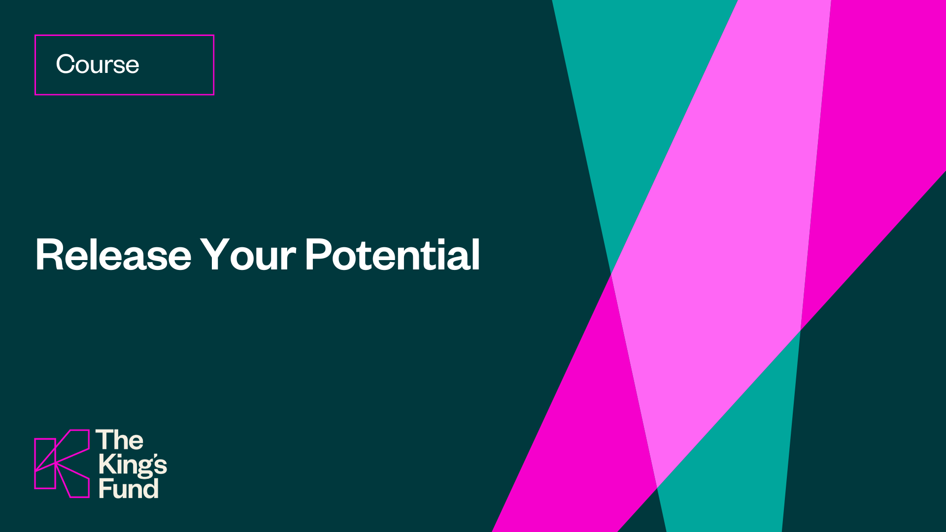 Release Your Full Potential | Leadership training | The King’s Fund ...
