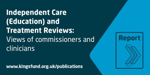 Independent Care Education & Treatment Reviews | The King's Fund