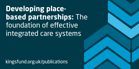 Developing Place-based Partnerships | The King's Fund