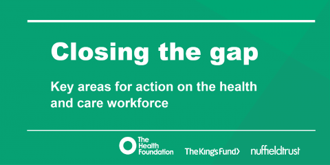 Closing The Gap: Key Areas For Action On The Health And Care Workforce ...