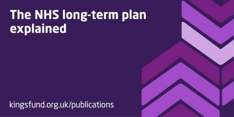 The NHS Long-term Plan Explained | The King's Fund