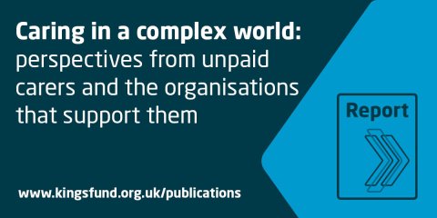 Caring In A Complex World: Perspectives From Unpaid Carers | The King's ...