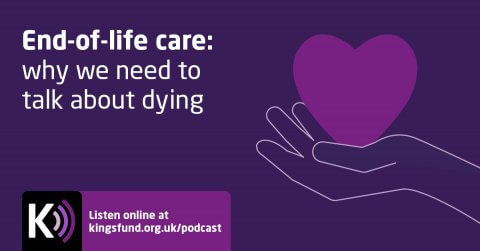 End-of-life care: why we need to talk about dying | The King's Fund