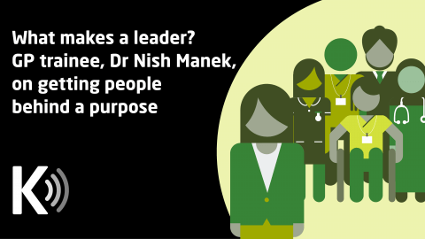 What makes a leader? GP trainee, Dr Nish Manek, on getting people ...