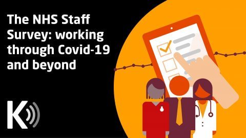 The NHS Staff Survey: working through Covid-19 and beyond | The King's Fund